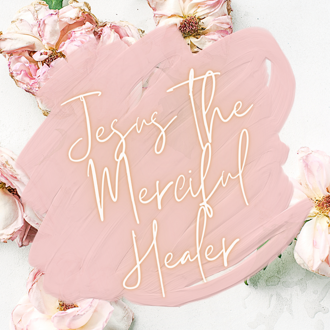 Jesus The Merciful Healer – Beautiful Soul